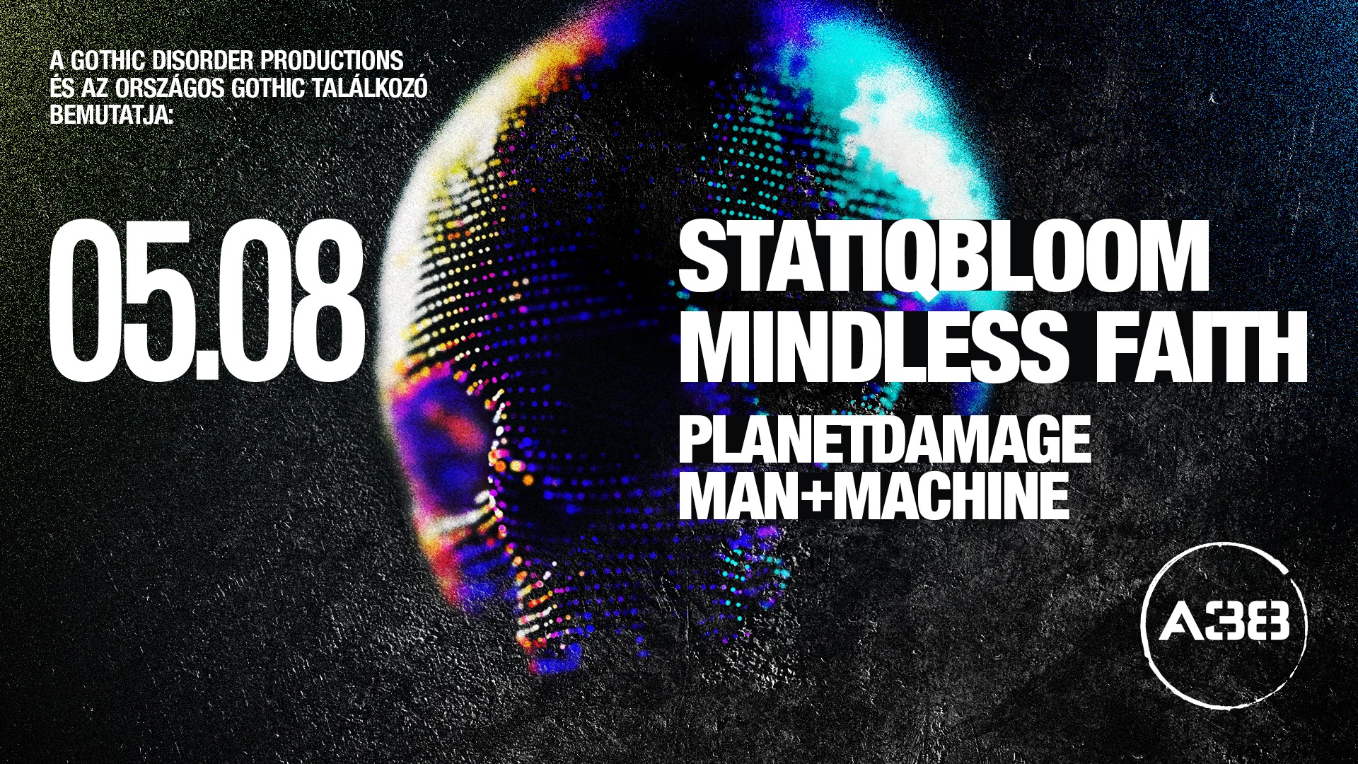 Statiqbloom, Mindless Faith, Planetdamage, Man+Machine – A38, 2024.05.08. – ajánló – Dark Stage